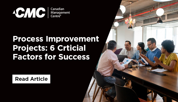 Process Improvement Projects: 6 Critical Factors for Success | Canadian ...