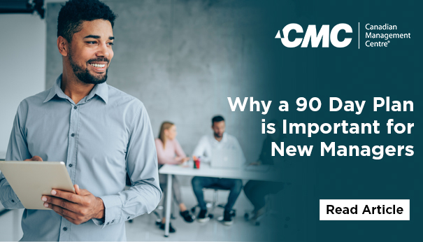 A New Manager's 90-Day Plan for Success | Canadian Management Centre
