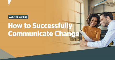 How to Successfully Communicate Change - Ask the Expert Webcast Series ...